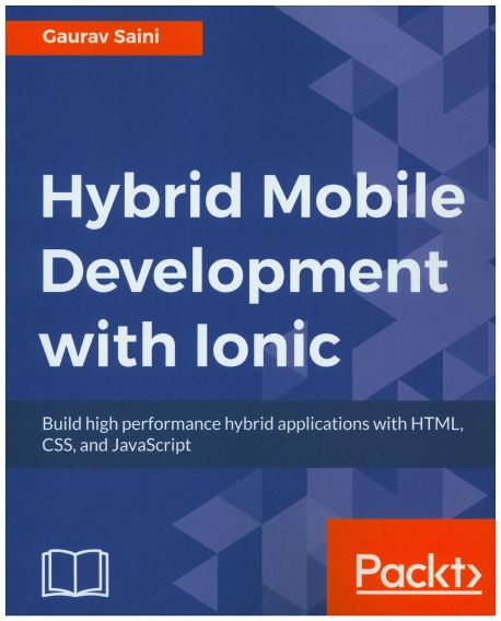 Hybrid Mobile Development with Ionic | Saini, Gaurav - 교보문고