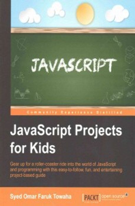 JavaScript Projects for Kids | Syed Omar Faruk Towaha - 교보문고