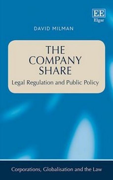 The Company Share: Legal Regulation and Public Policy | David Milman - 교보문고