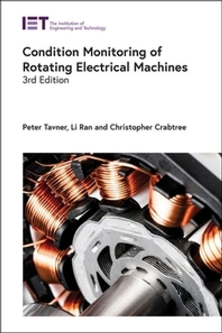 Condition Monitoring of Rotating Electrical Machines | Tavner, Peter - 교보문고