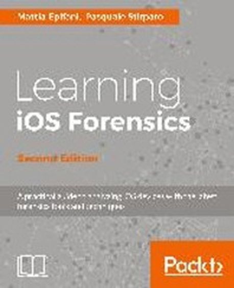 Learning iOS Forensics, Second Edition | Mattia Epifani - 교보문고