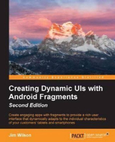 Creating Dynamic UIs with Android Fragments | Jim Wilson - 교보문고