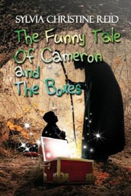 The Funny Tale of Cameron and the Boxes | Sylvia Christine Reid - 교보문고