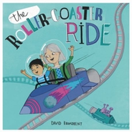 The Roller Coaster Ride | Broadbent, David - 교보문고