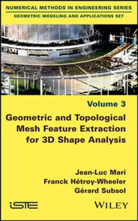 Geometric and Topological Mesh Feature Extraction for 3D Shape Analysis | Mari, Jean-Luc - 교보문고