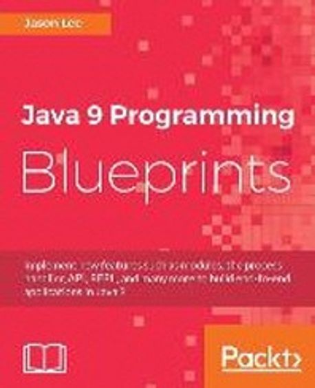 Java 9 Programming Blueprints | Jason Lee - 교보문고
