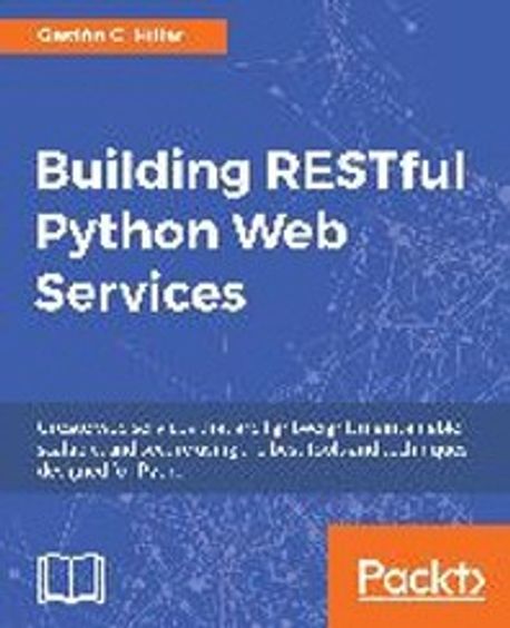 Building Restful Python Web Services | Gaston C Hillar - 교보문고