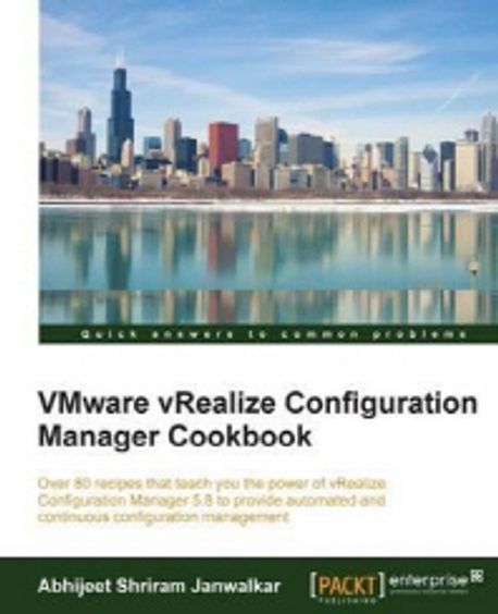 VMware vRealize Configuration Manager Cookbook | Abhijeet Shriram ...