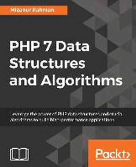 PHP 7 Data Structures and Algorithms | Mizanur Rahman - 교보문고