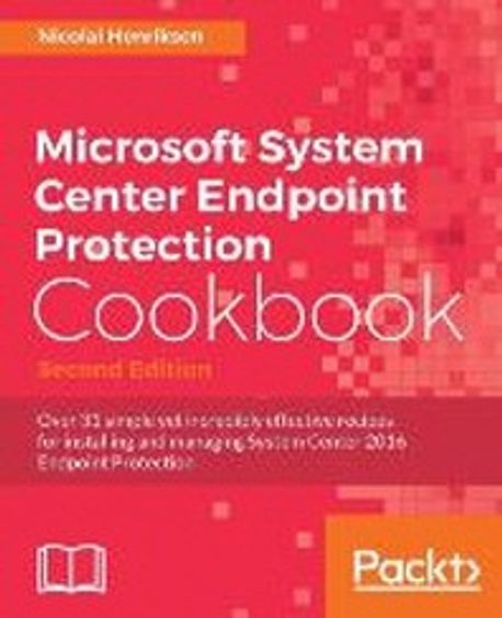 Microsoft System Center Endpoint Protection Cookbook, Second Edition ...