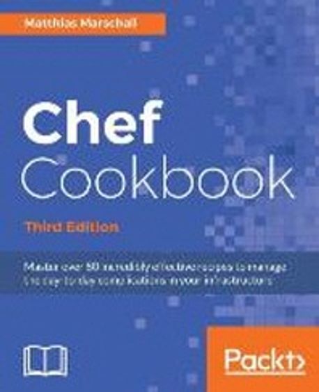 Chef Cookbook, Third Edition | Matthias Marschall - 교보문고