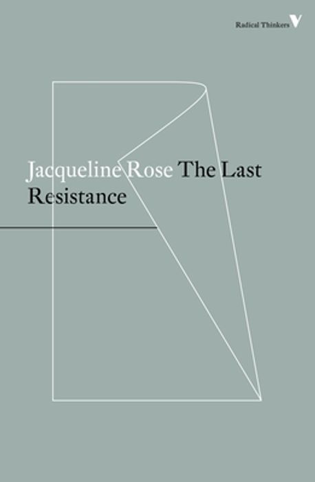 The Last Resistance | Jacqueline Rose - 교보문고