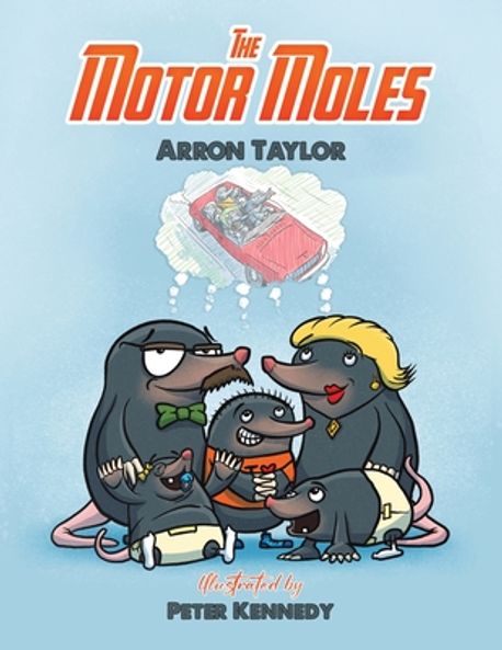 The Motor Moles | Taylor, Arron - 교보문고