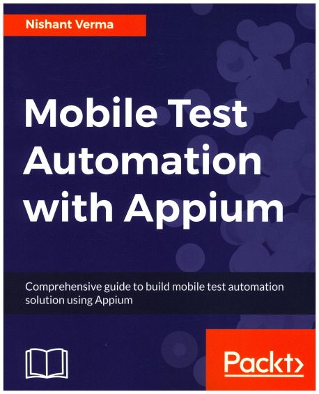 Mobile Test Automation with Appium | Nishant Verma - 교보문고