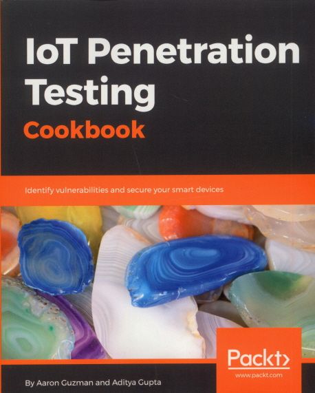 IoT Penetration Testing Cookbook | Aaron Guzman - 교보문고