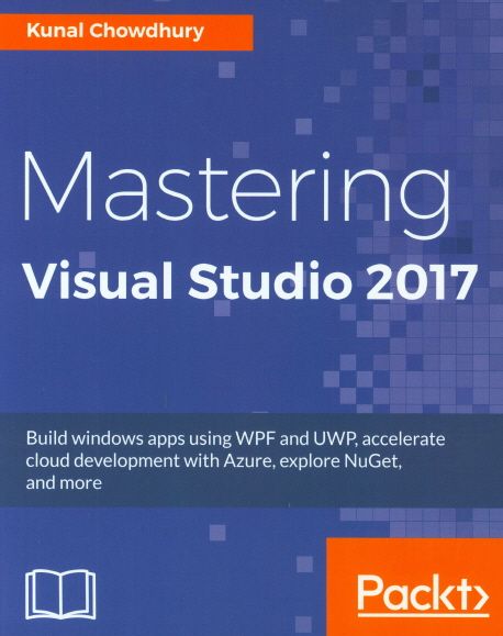 Mastering Visual Studio 2017 | Packt Publishing - 교보문고