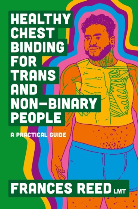 Healthy Chest Binding for Trans and Non-Binary People | Frances Reed - 교보문고