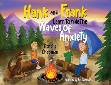 Hank and Frank Learn to ride the Waves of Anxiety | Danelle Chapman - 교보문고