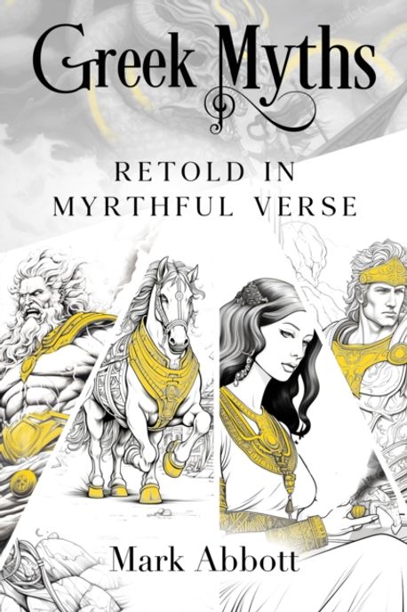 Greek Myths - Retold in myrthful verse | Mark Abbott - 교보문고