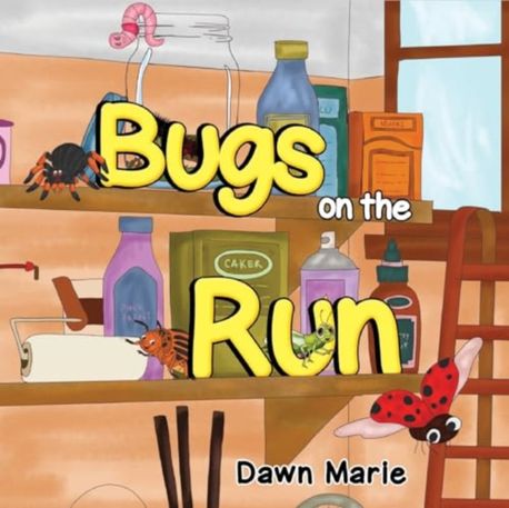 Bugs on the Run | Dawn Marie - 교보문고