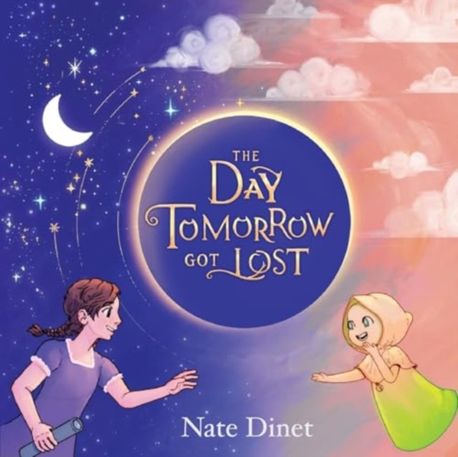 The Day Tomorrow Got Lost | Nate Dinet - 교보문고