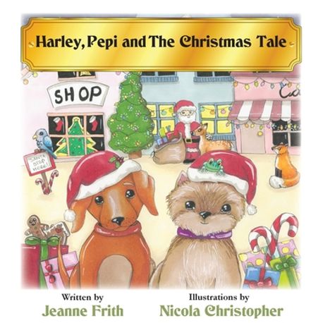 Harley, Pepi and The Christmas Tale | Frith, Jeanne - 교보문고