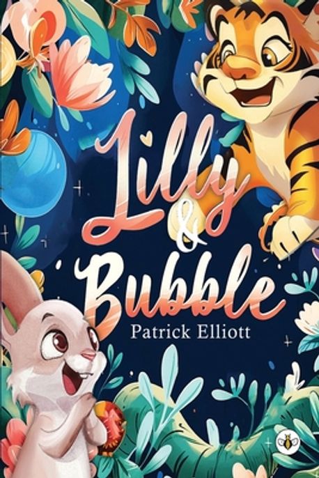 Lilly and Bubble | Patrick Elliott - 교보문고