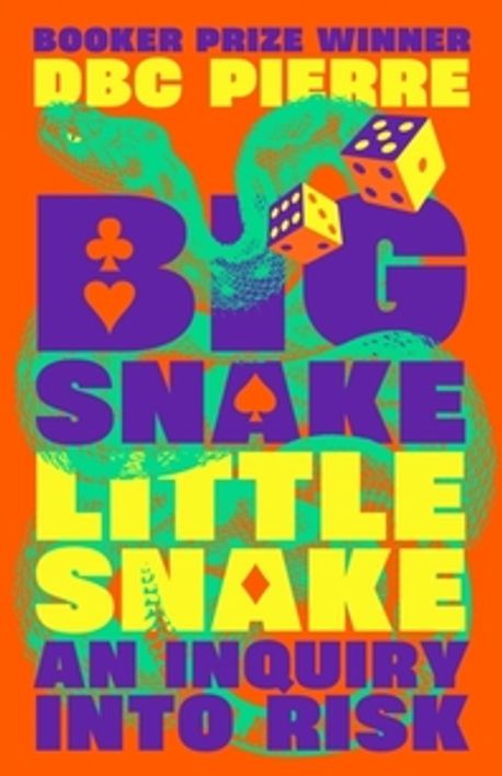 Big Snake Little Snake | DBC Pierre - 교보문고