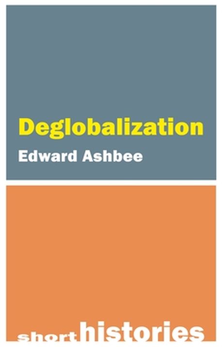 Deglobalization | Edward Ashbee - 교보문고