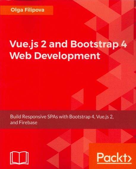 Vue.Js 2 and Bootstrap 4 Web Development | Olga Filipova - 교보문고