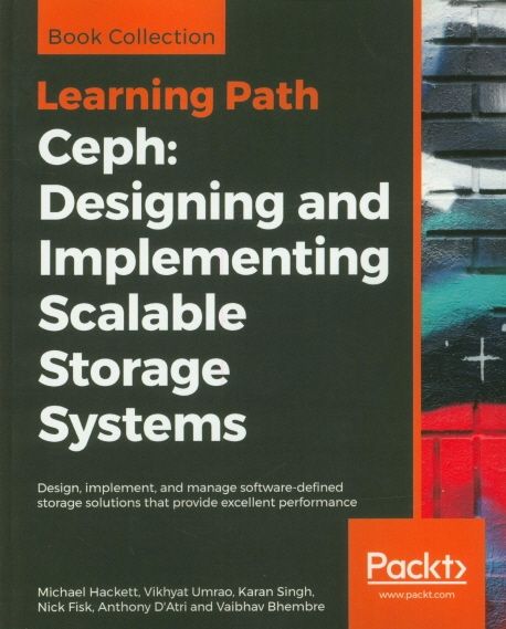 Ceph: Designing and Implementing Scalable Storage Systems | Hackett, Michael - 교보문고