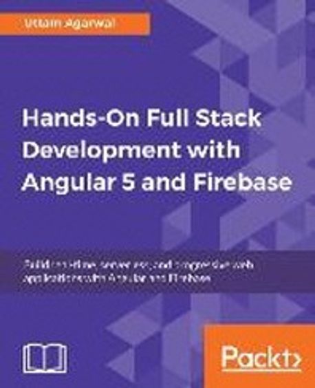Hands-on Full Stack Development with Angular 5 and Firebase | Uttam Agarwal - 교보문고