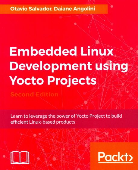 Embedded Linux Development Using Yocto Projects | Otavio Salvador - 교보문고