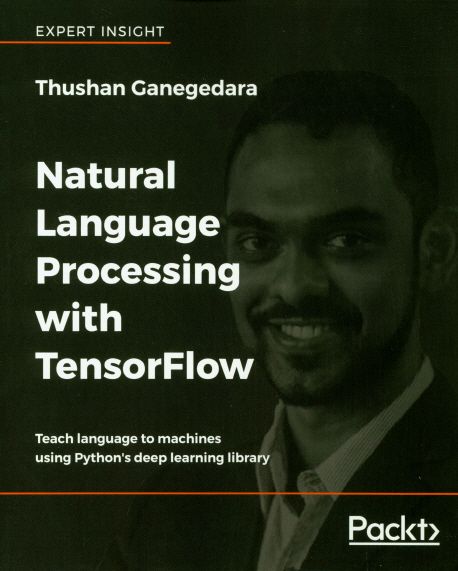 Natural Language Processing with TensorFlow | Thushan Ganegedara - 교보문고
