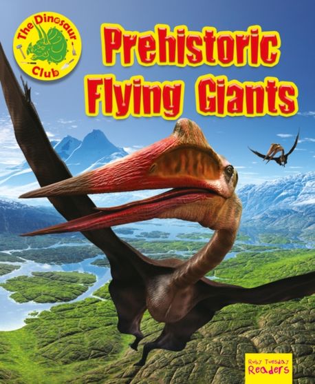Prehistoric Flying Giants | Ruth Owen - 교보문고