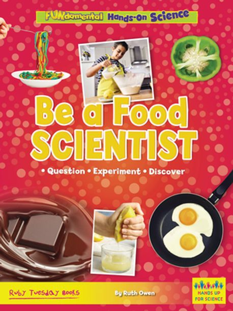 Be a Food Scientist | Owen, Ruth - 교보문고
