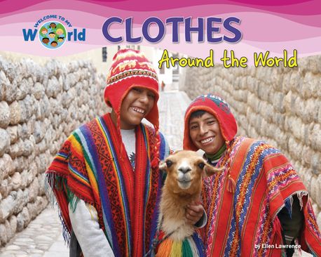 Clothes Around the World | Lawrence, Ellen - 교보문고