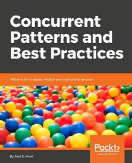 Concurrent Patterns and Best Practices | Atul S Khot - 교보문고