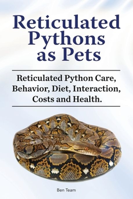Reticulated Pythons as Pets. Reticulated Python Care, Behavior, Diet ...