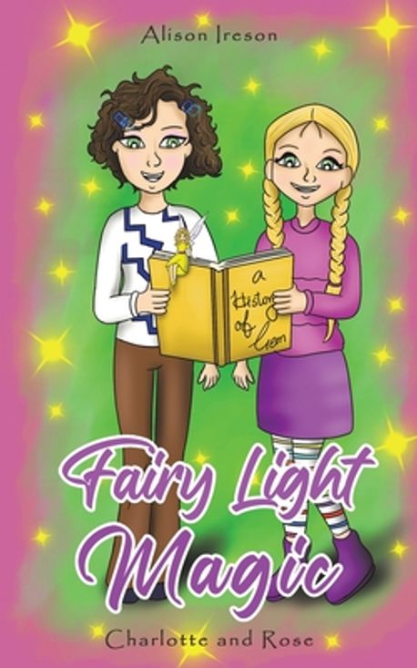 Fairy Light Magic | Ireson, Alison - 교보문고