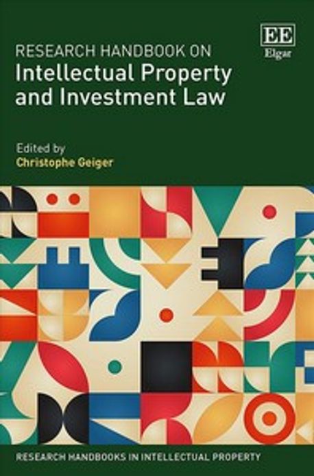 Research handbook on intellectual property and investment law ...
