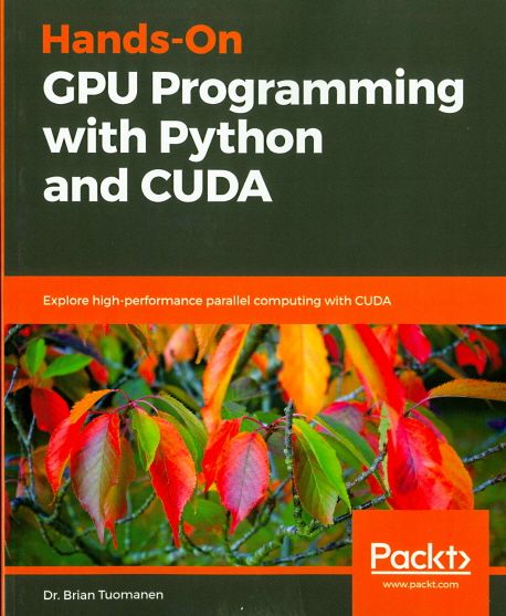 Hands-On GPU Programming with Python and CUDA | Dr. Brian Tuomanen - 교보문고