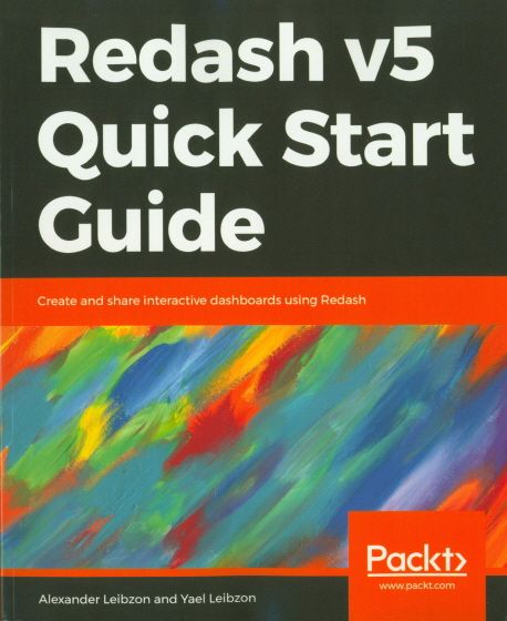 Redash V5 Quick Start Guide | Alexander Leibzon - 교보문고