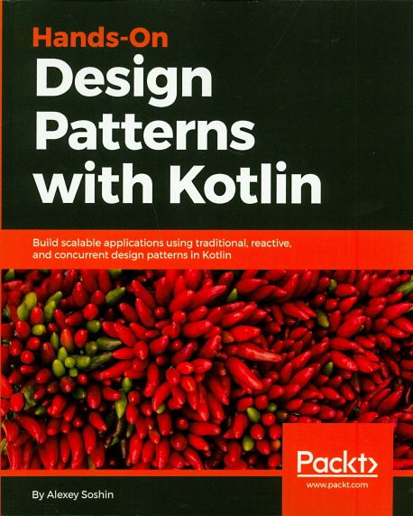 Hands-On Design Patterns with Kotlin | Soshin, Alexey - 교보문고