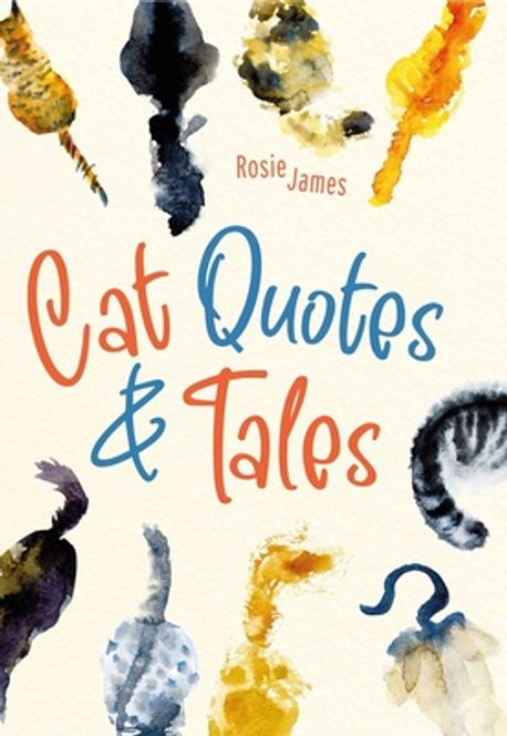 Cat Quotes & Tales | Rosie James - 교보문고