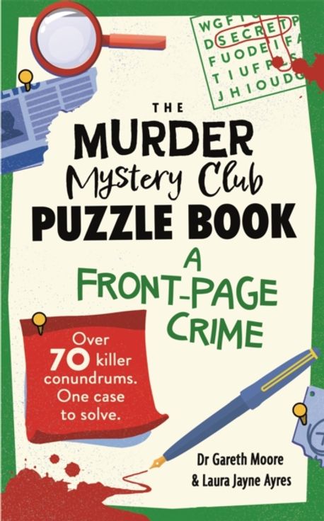 The Murder Mystery Club Puzzle Book: A Front-page Crime | Dr Gareth ...