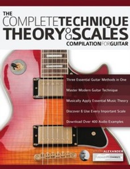 The Complete Technique, Theory and Scales Compilation for Guitar ...