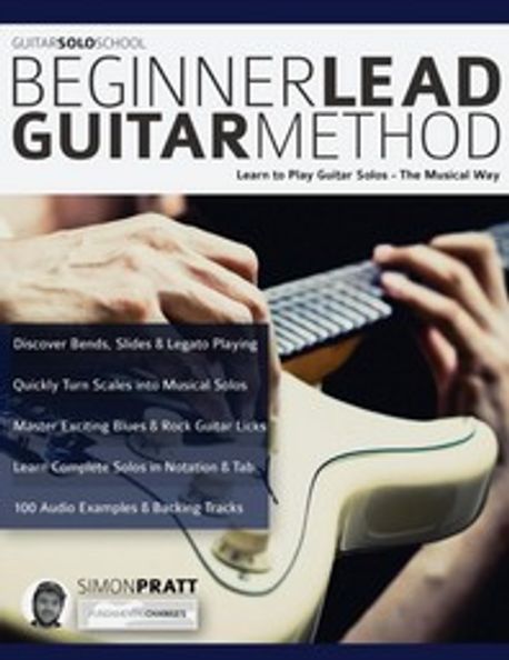 The Beginner Lead Guitar Method | Pratt, Simon - 교보문고