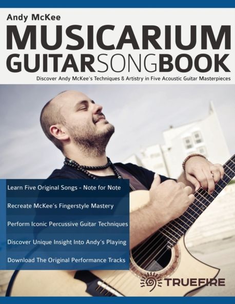 Andy McKee Musicarium Guitar Songbook | McKee, Andy - 교보문고