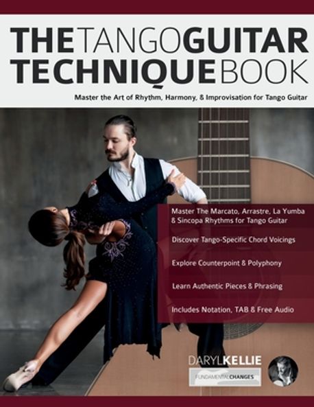 The Tango Guitar Technique Book | Kellie, Daryl - 교보문고